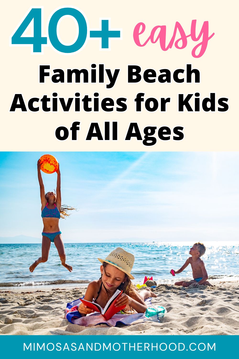 40 Fun Family Beach Activities for Kids of All Ages - Mimosas & Motherhood