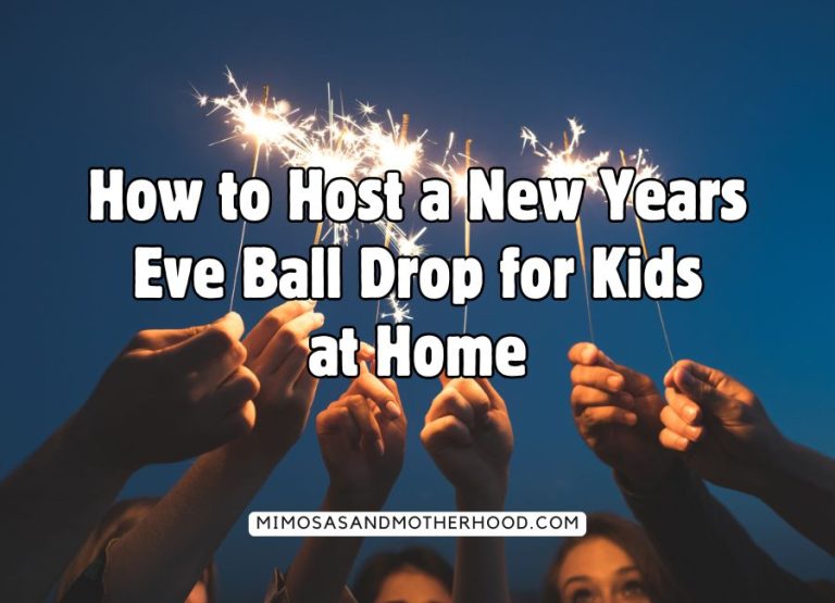 How to Host a New Year’s Eve Ball Drop for Kids at Home - Mimosas ...